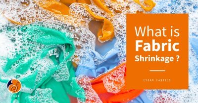 What is Fabric Shrinkage? | Fabric Guide | EYSAN FABRICS